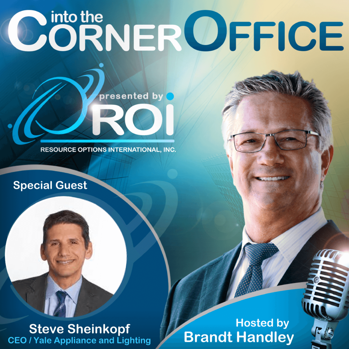 Steve Sheinkopf, CEO, Yale Appliance and LightingROI Podcast Episode 19 ...