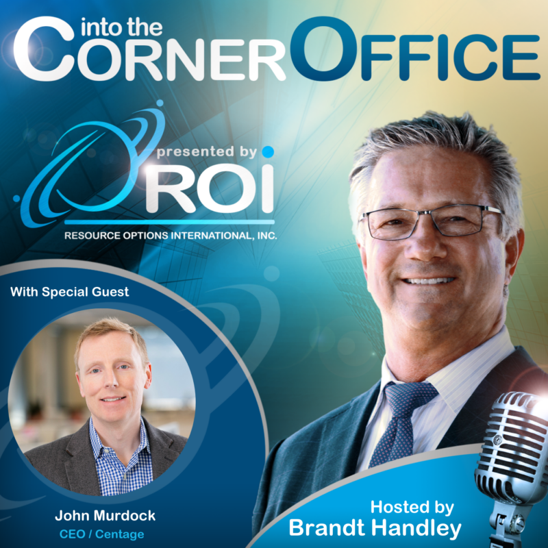 John Murdock, CEO, Centage ROI Podcast Episode 83 - ROI Executive Search