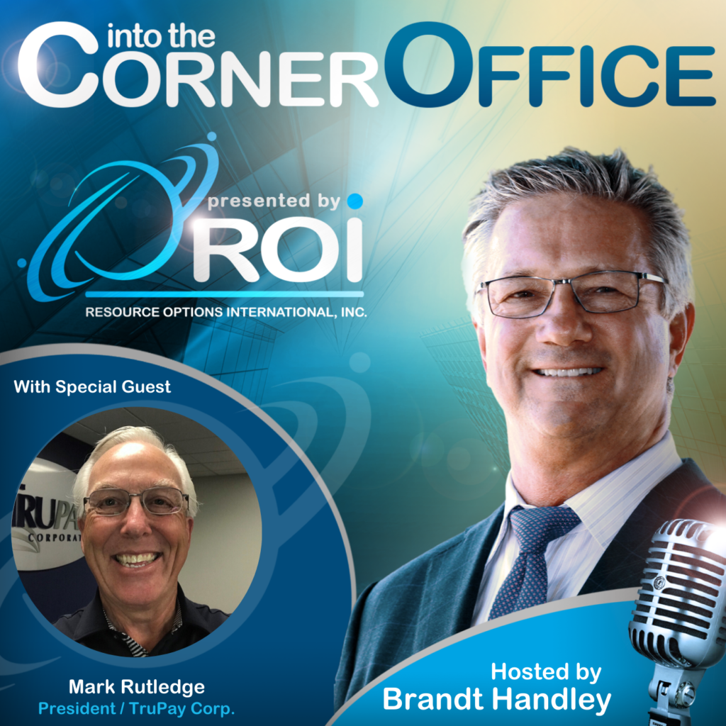 Mark Rutledge, President, TruPay Corp. ROI Podcast Episode 126 ...