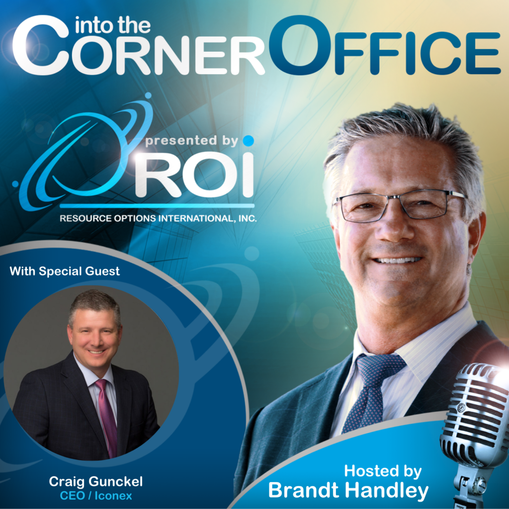 Craig Gunckel, CEO, Iconex ROI Podcast Episode 188 - ROI Executive Search