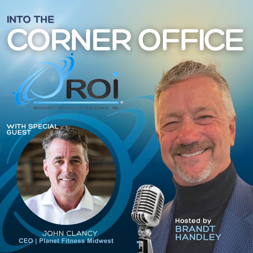 John Clancy, CEO, Planet Fitness Midwest ROI Podcast Episode 310 - Resource Options International