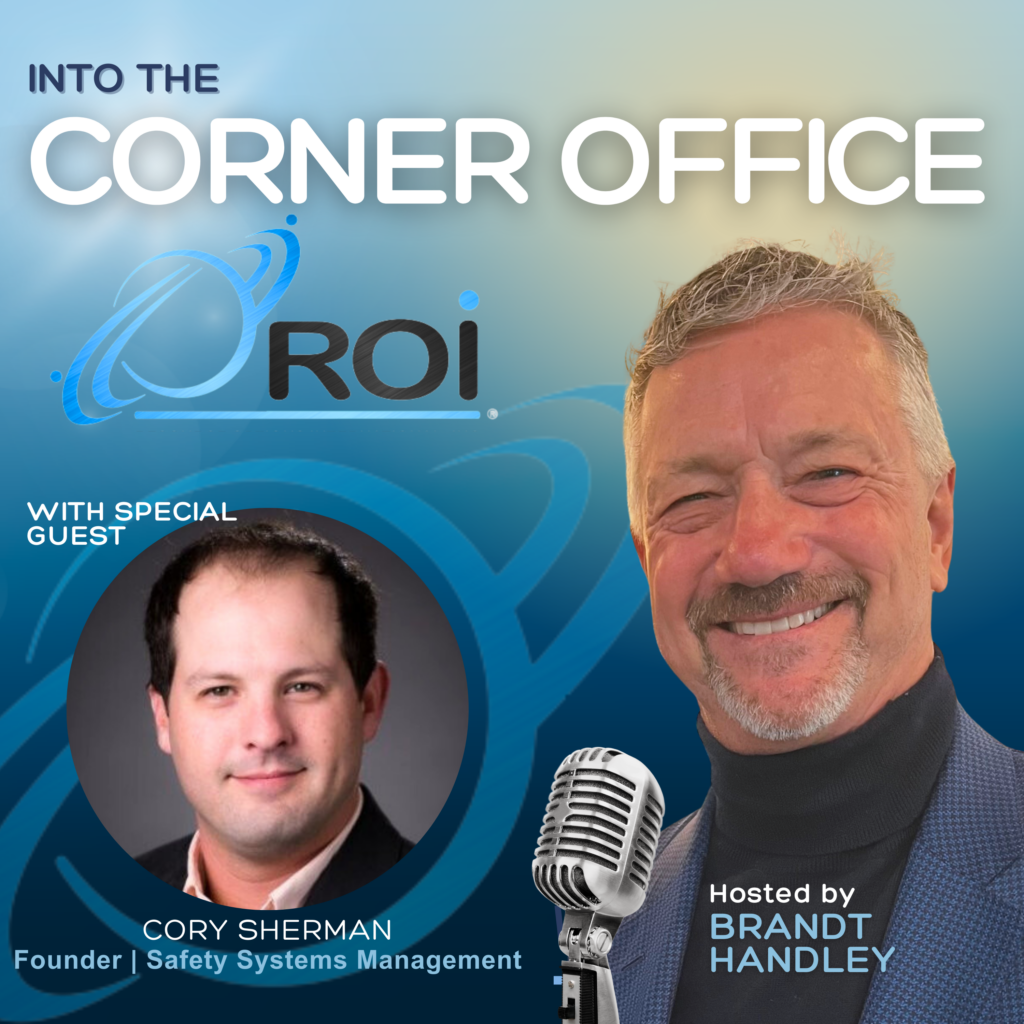 Cory Sherman, Founder, Safety Systems Management (SSM)Episode 385 - ROI ...